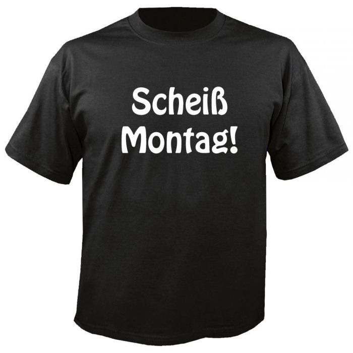 Scheiss Montag! - Fun - T-Shirt